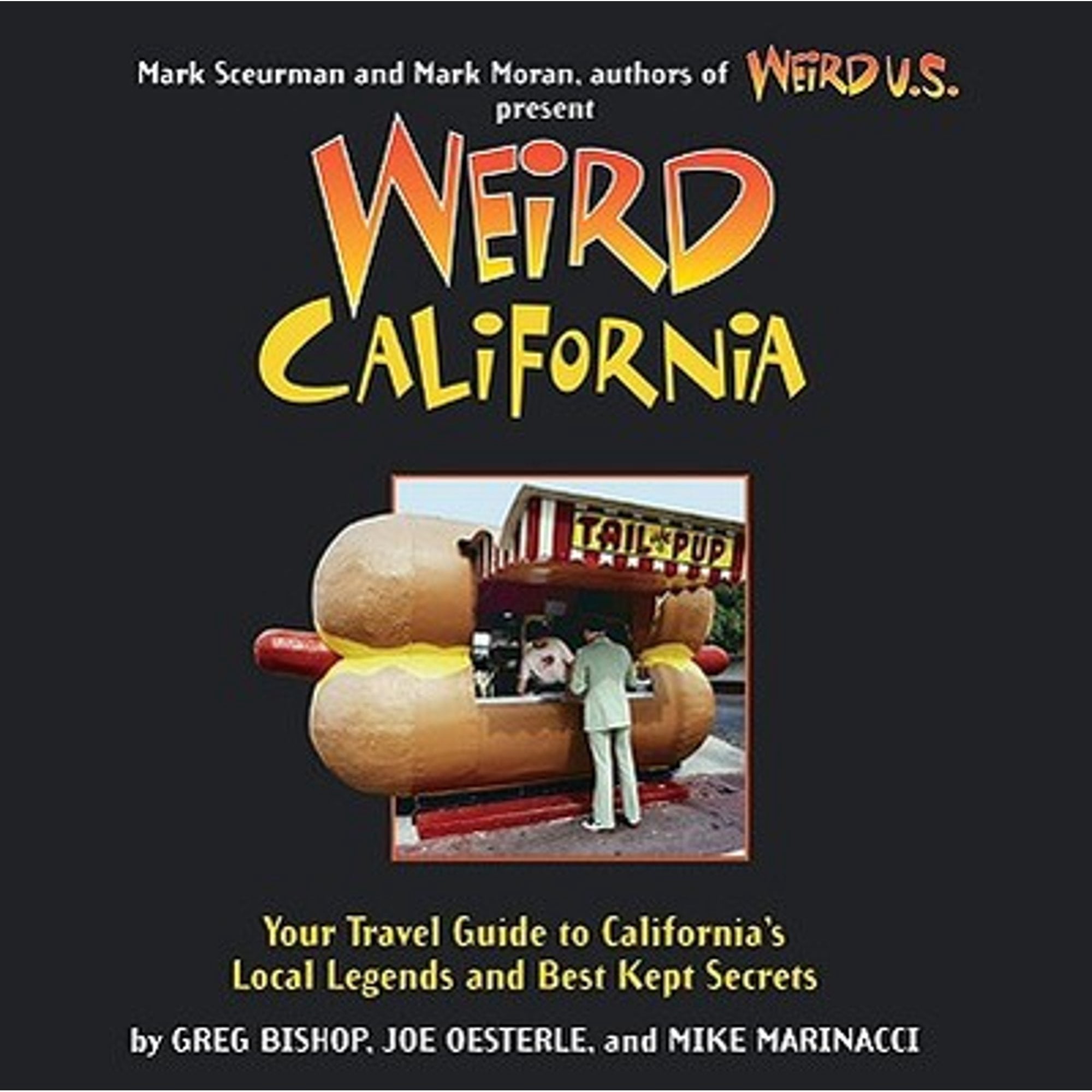 Pre-Owned Weird California: You Travel Guide to California's Local ...