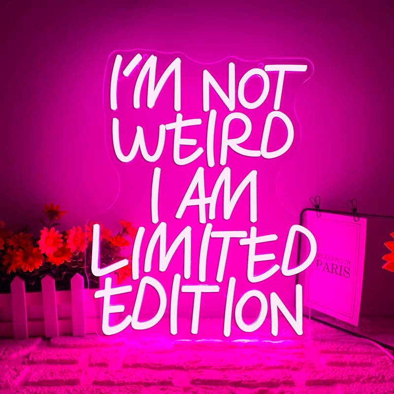 I'm Not Weird, I'm Limited Edition LED Neon Sign, Dimmable Funny Pink ...