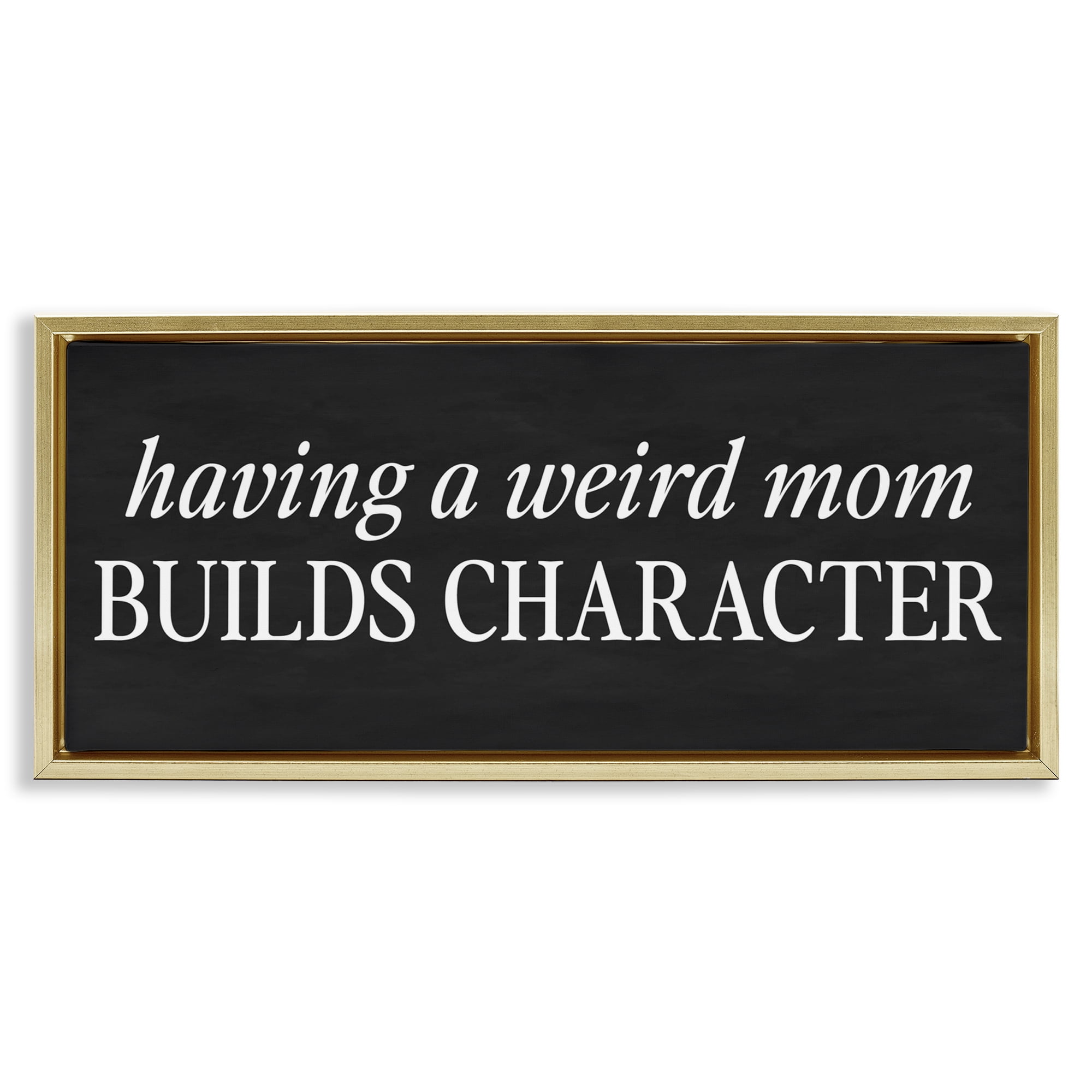 Stupell Industries Weird Mom Builds Character Gold Framed Floater ...