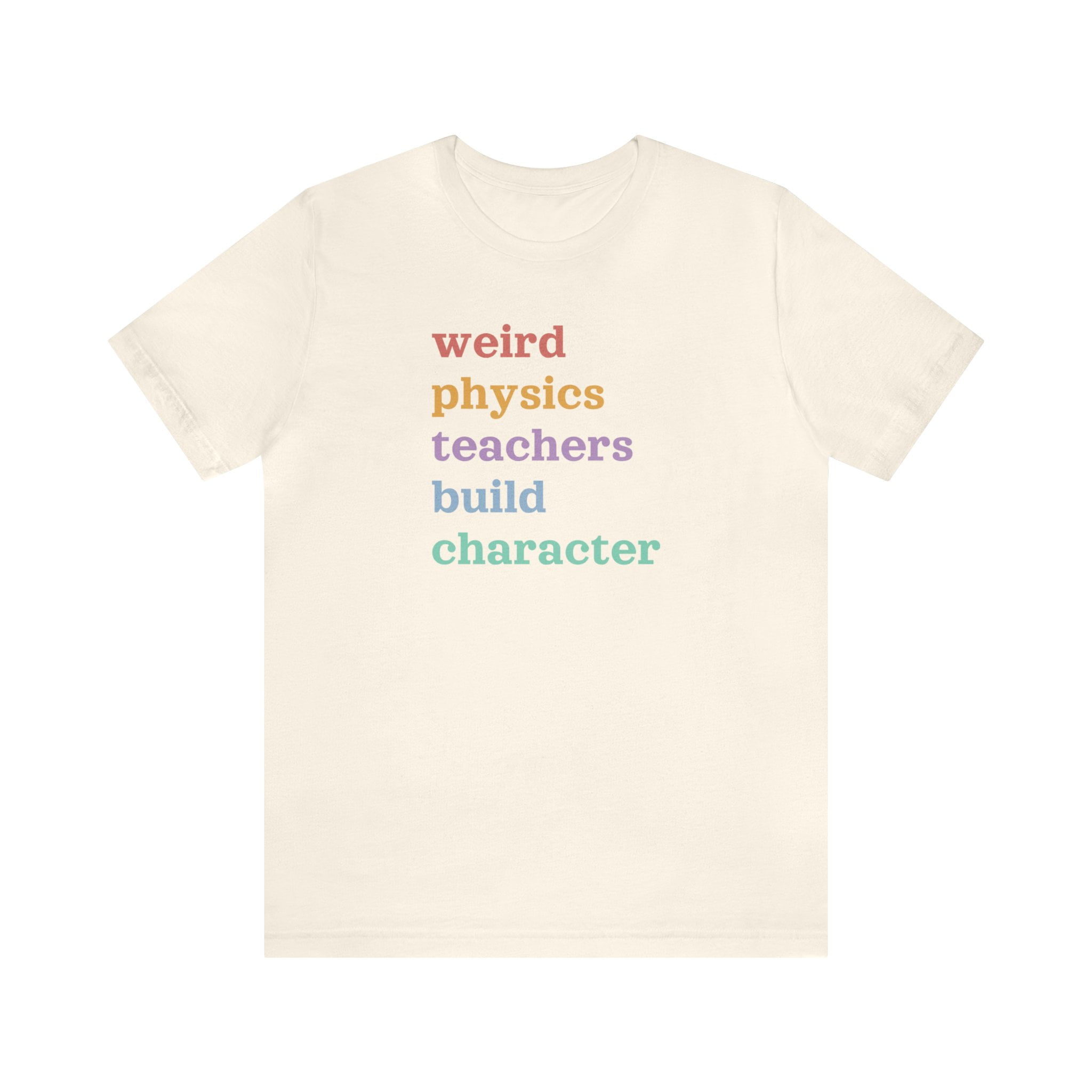 Weird Physics Teachers Build Character Shirt - Walmart.com