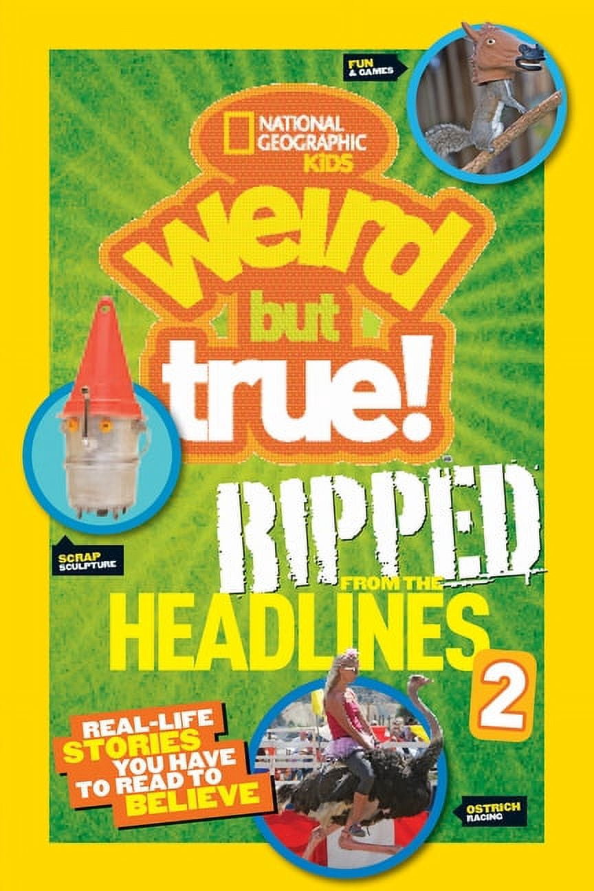 Weird But True: National Geographic Kids Weird But True!: Ripped from ...