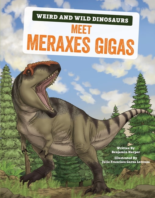 Weird and Wild Dinosaurs Meet Meraxes Gigas: A Graphic Guide ...