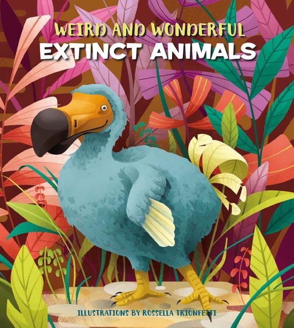 Weird and Wonderful Extinct Animals (Hardcover) - Walmart.com