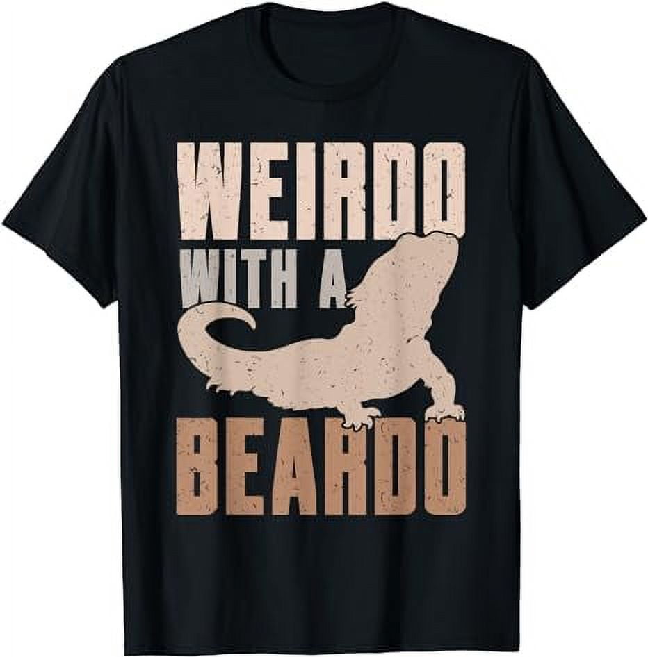 Weirdo With A Beardo Bearded Dragon Lizard Gecko Pet Reptile T-Shirt ...