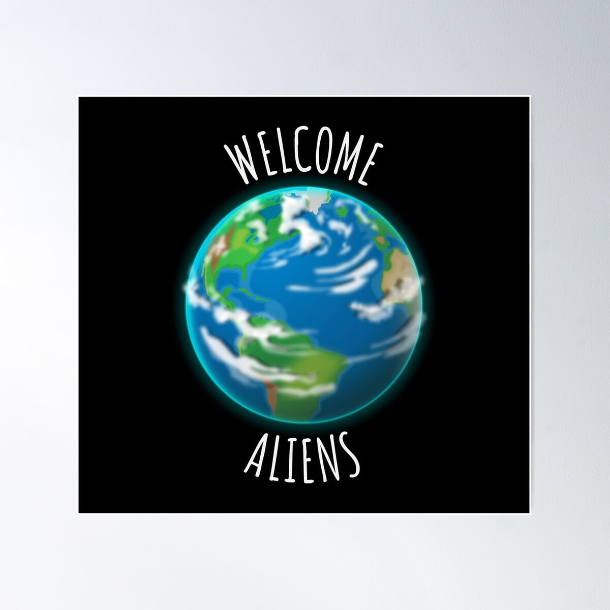 Welcome Aliens | Realistic Planet Earth Illustration Poster Wall Art ...