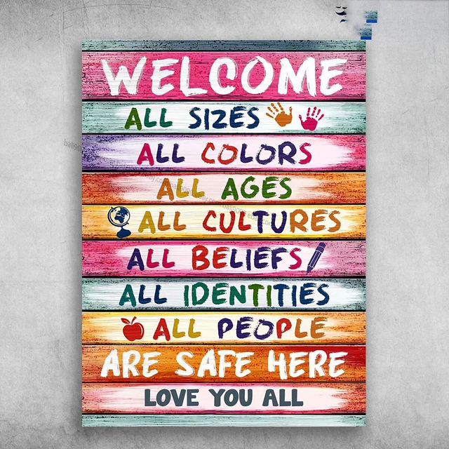 Welcome All Sizes, All Colors, All Ages, All Cultures, All Beliefs, All ...