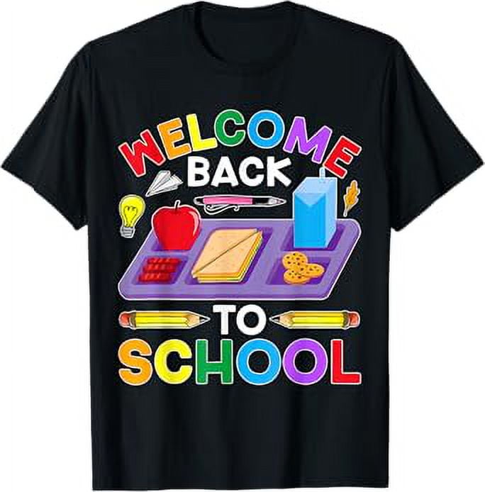 Welcome Back First Day Of School Lunch Lady Back To School T-Shirt ...