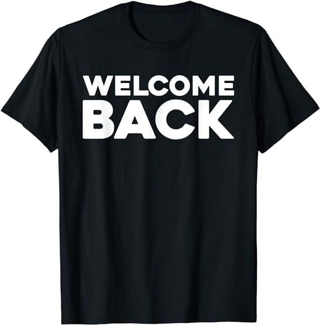Welcome Back T-Shirt - Walmart.com