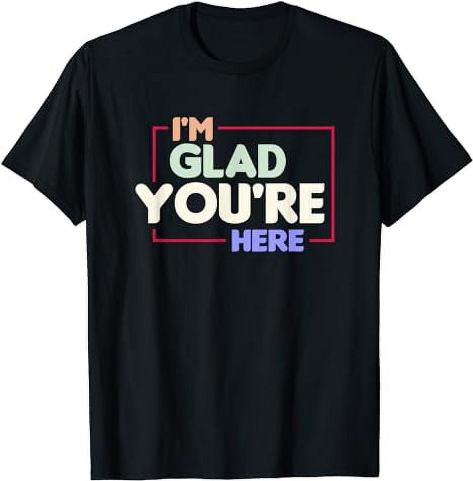 Welcome Back To School I’m Glad You’re Here Cool T-Shirt - Walmart.com