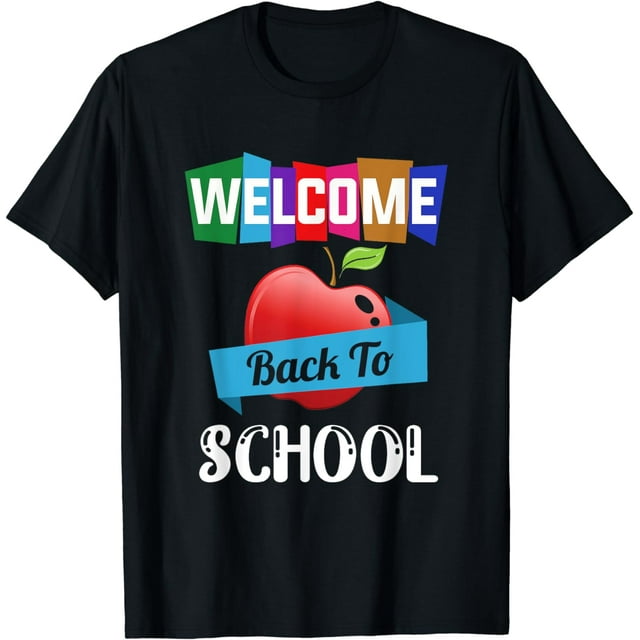 Welcome Back To School Students Teachers Education Classroom T-Shirt ...