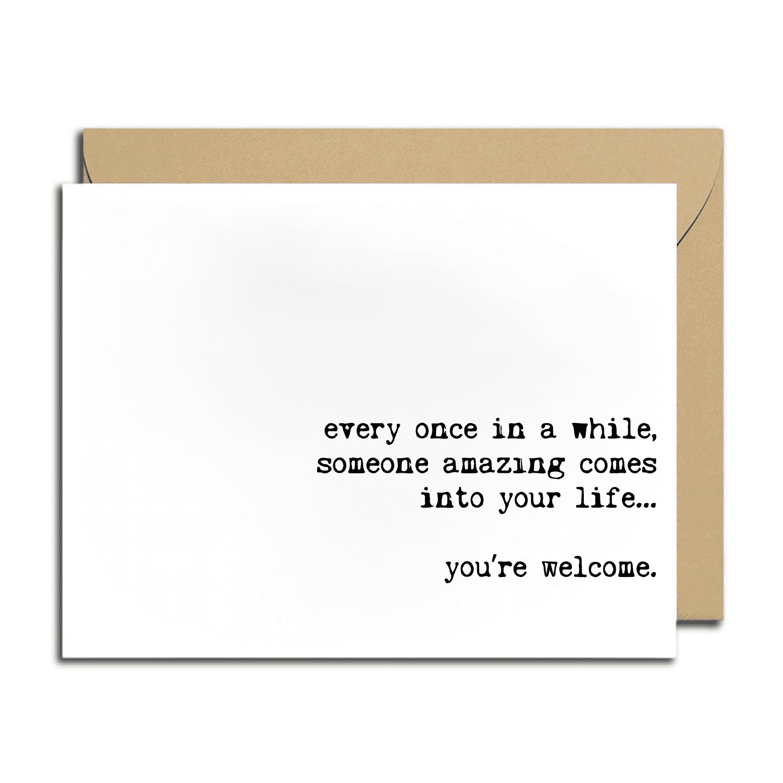 You're Welcome Card - "Every Once in a While, Someone Amazing Comes ...