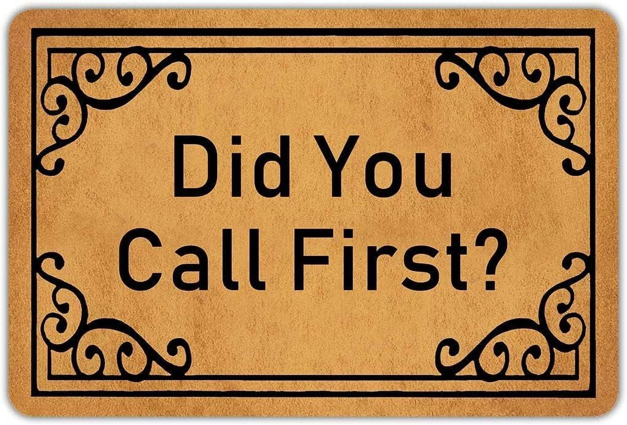Welcome Door Mats Did You Call First Floorfor House Entry Way Welcome ...