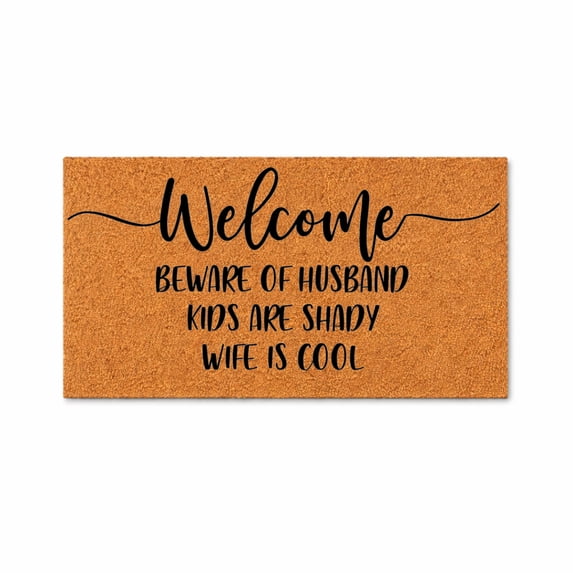 Welcome Beware Of Husband Kids Are Shady Wife Is Cool Doormat, Funny ...