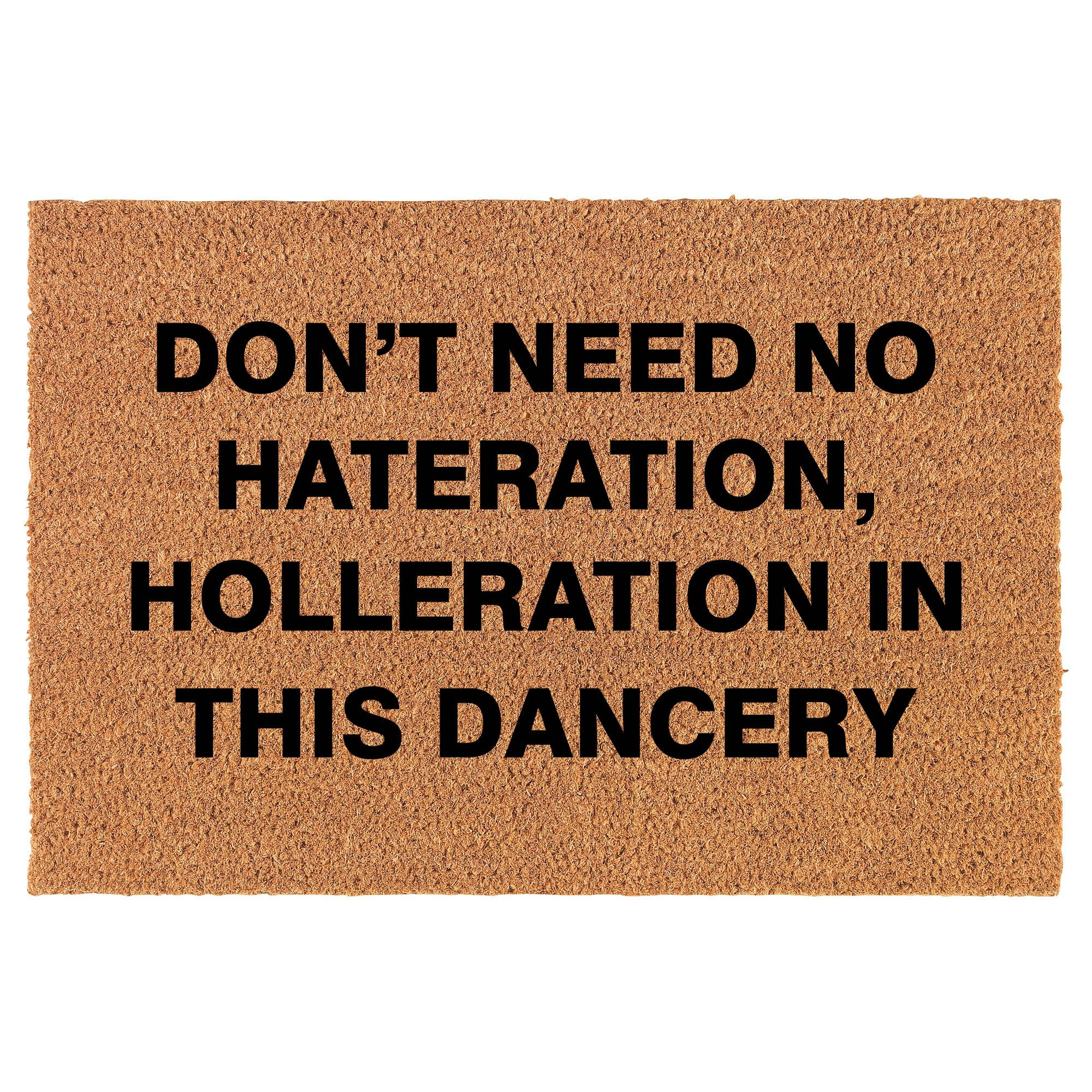 Welcome Doormat Coco Coir Door Mat Gift Don't Need No Hateration ...