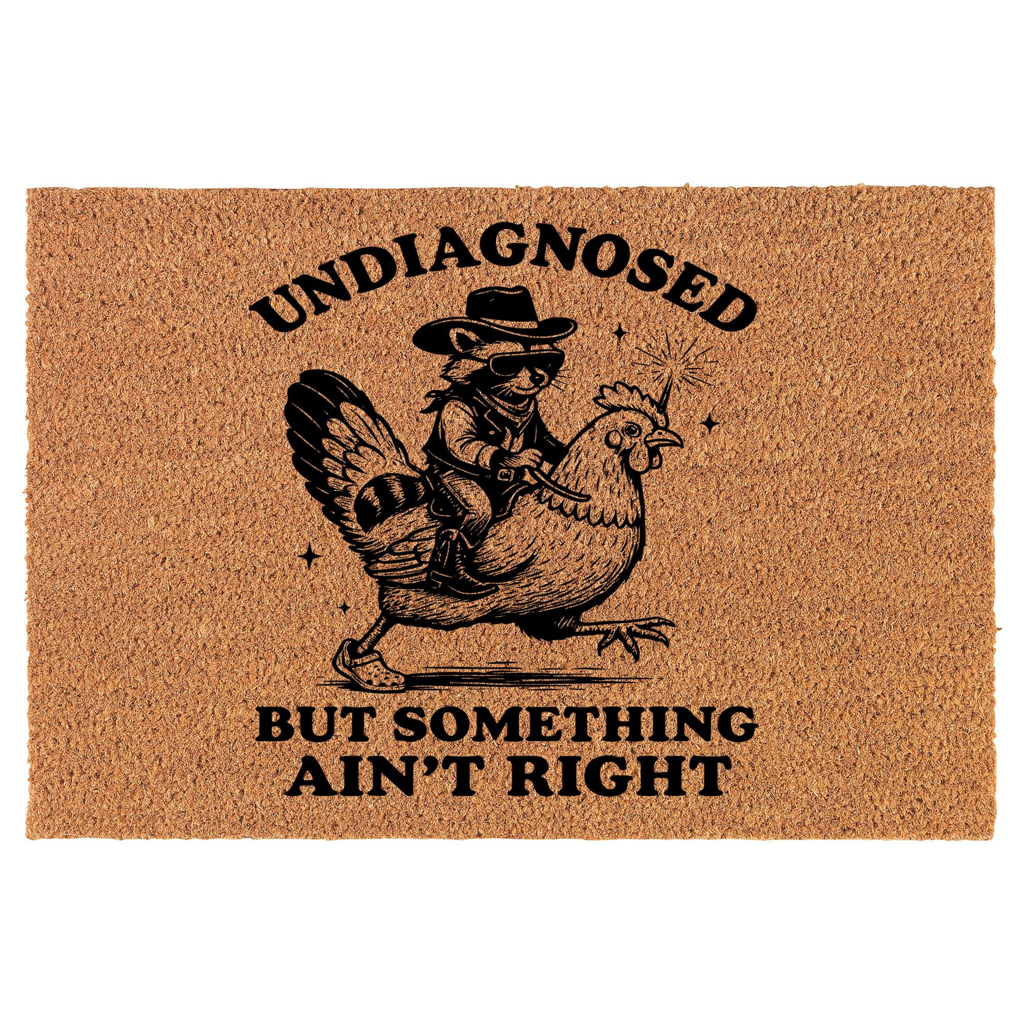 Welcome Doormat Coco Coir Door Mat Gift Undiagnosed But Something Aint ...
