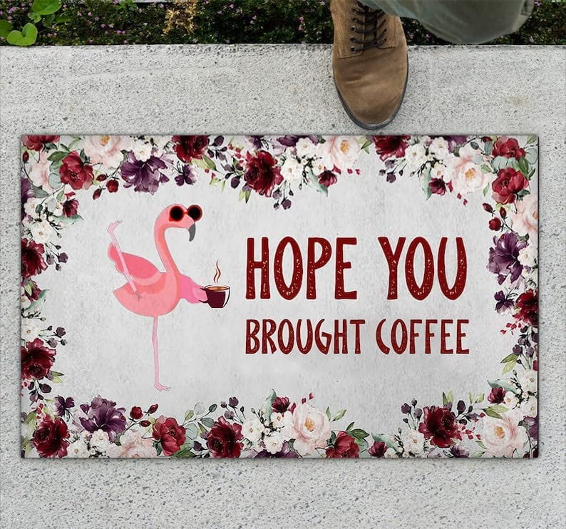 Welcome Doormat Hope You Brought Coffee Flamingo Indoor Outdoor ...