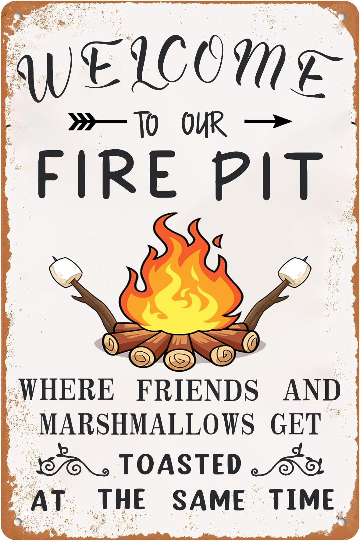 Welcome To Our Fire Pit Tin Sign Where Friends And Marshmallows Get ...