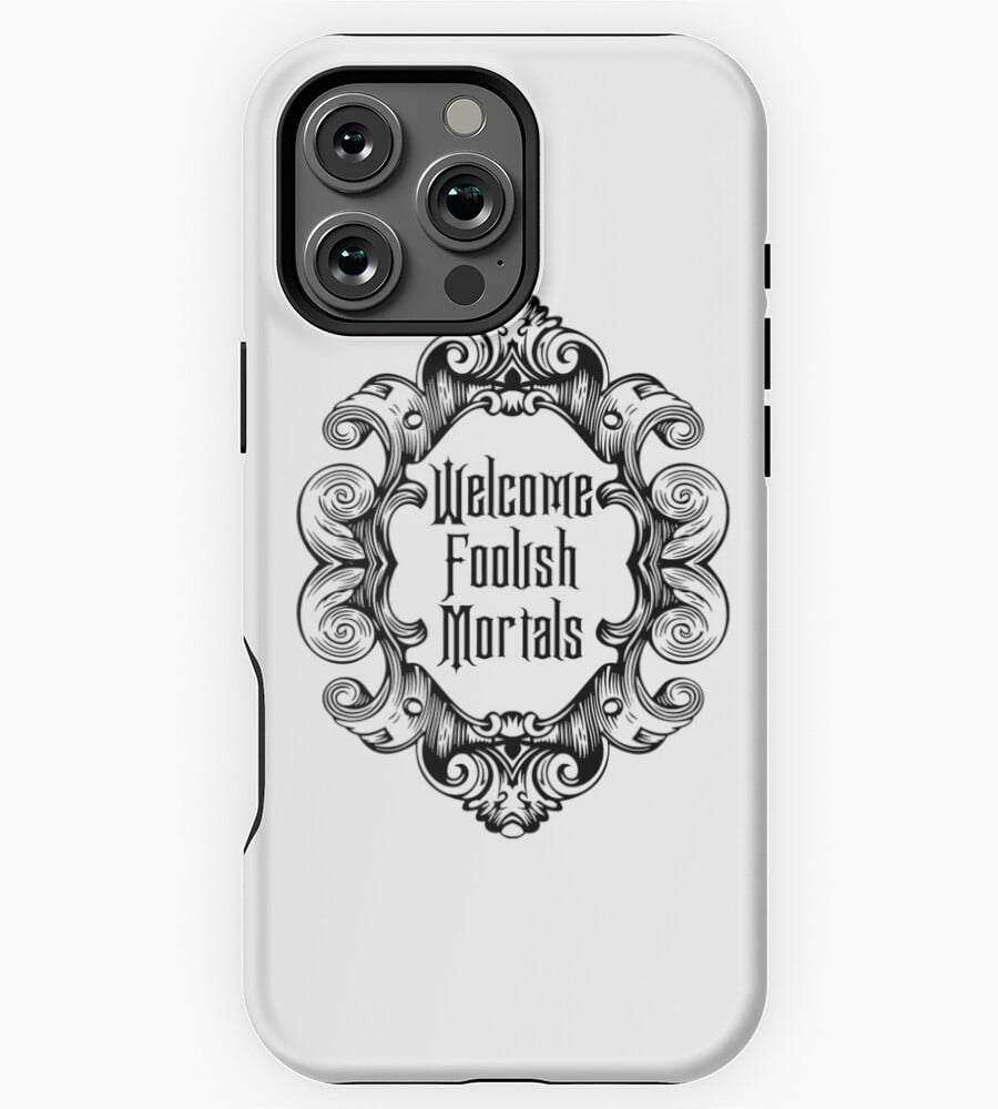 Welcome Foolish Mortals Mono GA3890 Phone Case for iPhone 11 to 17 Pro ...