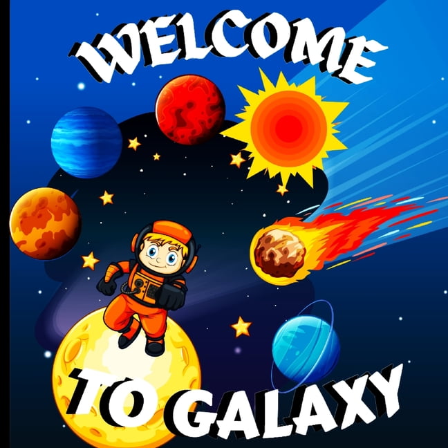 Welcome to Galaxy Book for Kids: A Bright and Colorful Children's ...