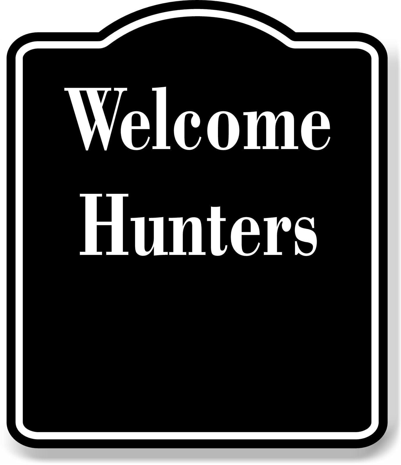 Welcome Hunters BLACK Aluminum Composite Sign, 15"x18" - Walmart.com