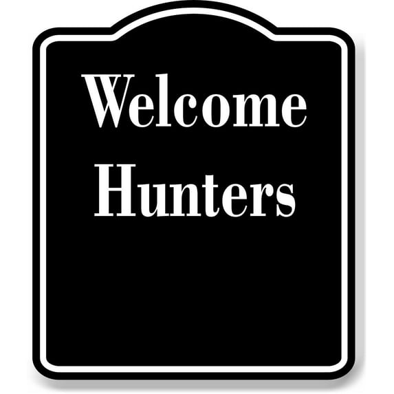 Welcome Hunters BLACK Aluminum Composite Sign, 8.5"x10" - Walmart.com
