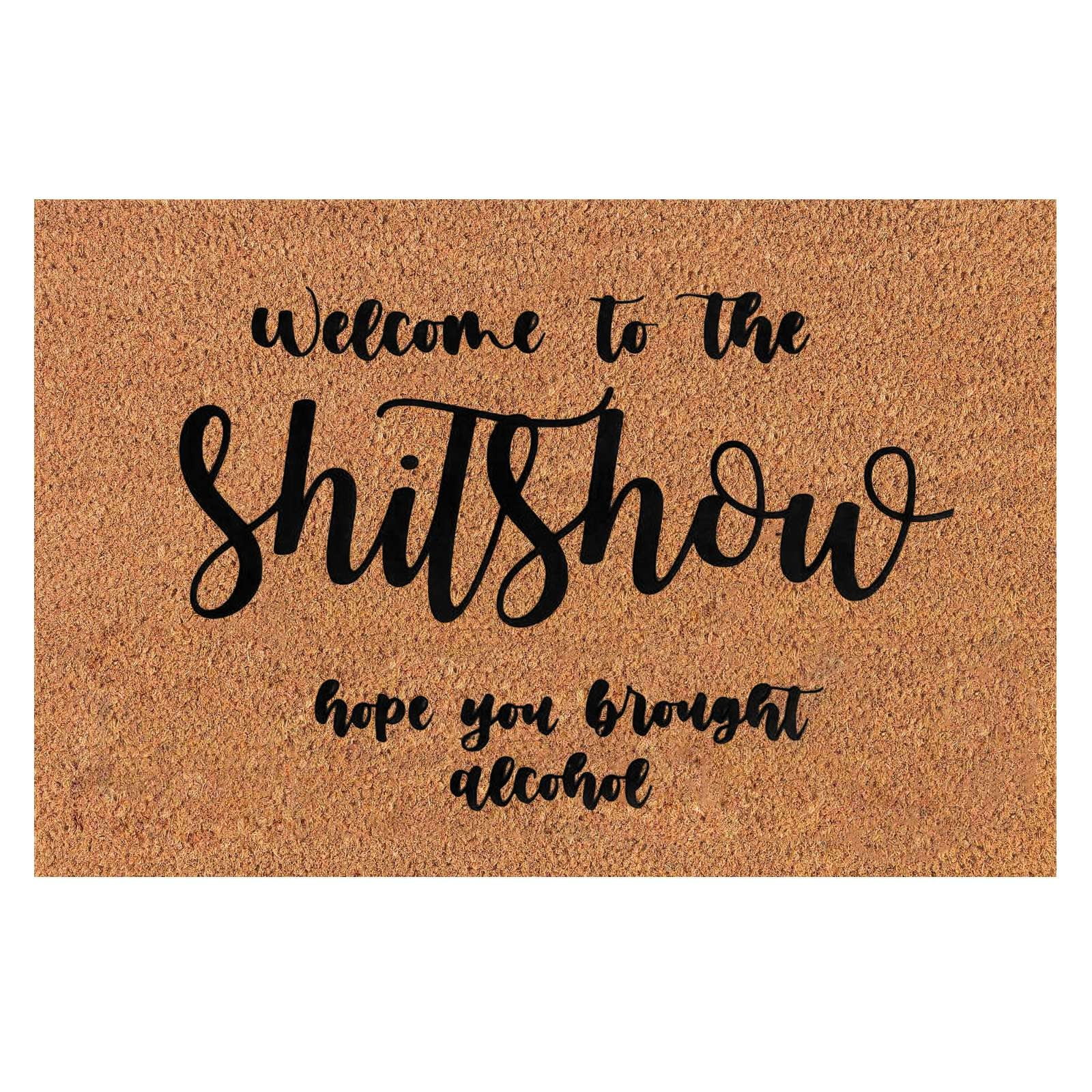 Welcome Mat Funny Fun Slogan Mat Welcome To The Shitshow Hope You ...