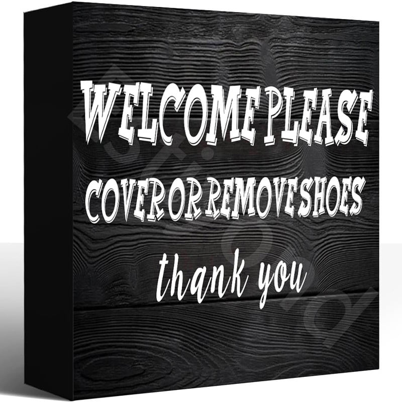 Welcome Please Cover Or Remove Shoes Thank You Wooden Box Sign ...
