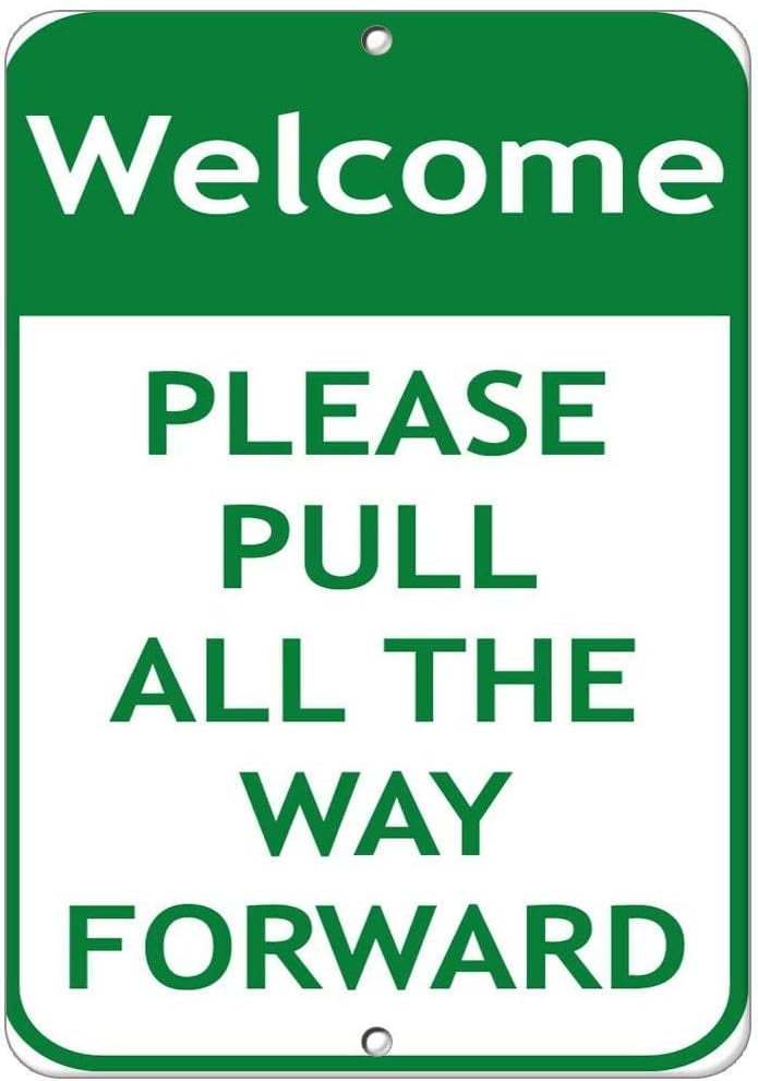 Welcome Please Pull All The Way Forward Traffic Sign Aluminum Metal ...