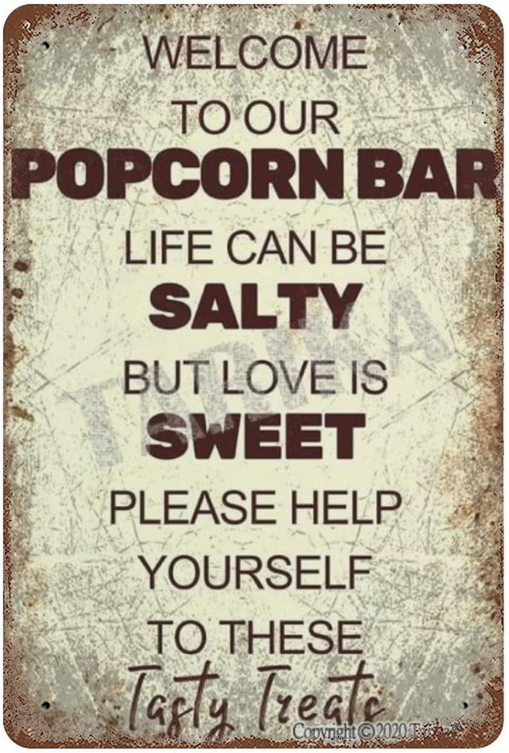 Welcome to Our Popcorn Bar Life May Be Salty But Love Is Sweet Slogan ...