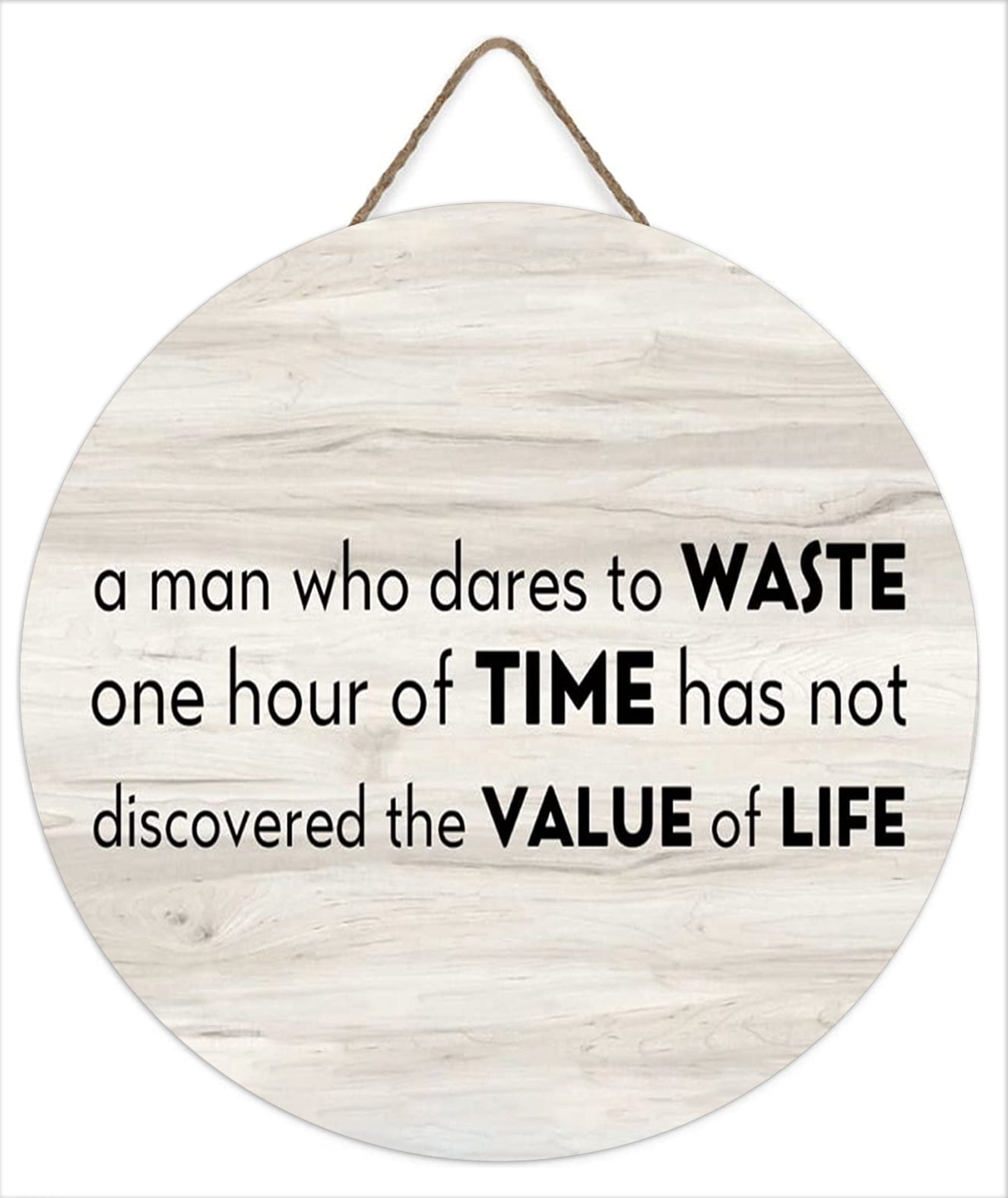 Welcome Sign for Front Door A Man Who Dares to Waste One Hour of Time ...