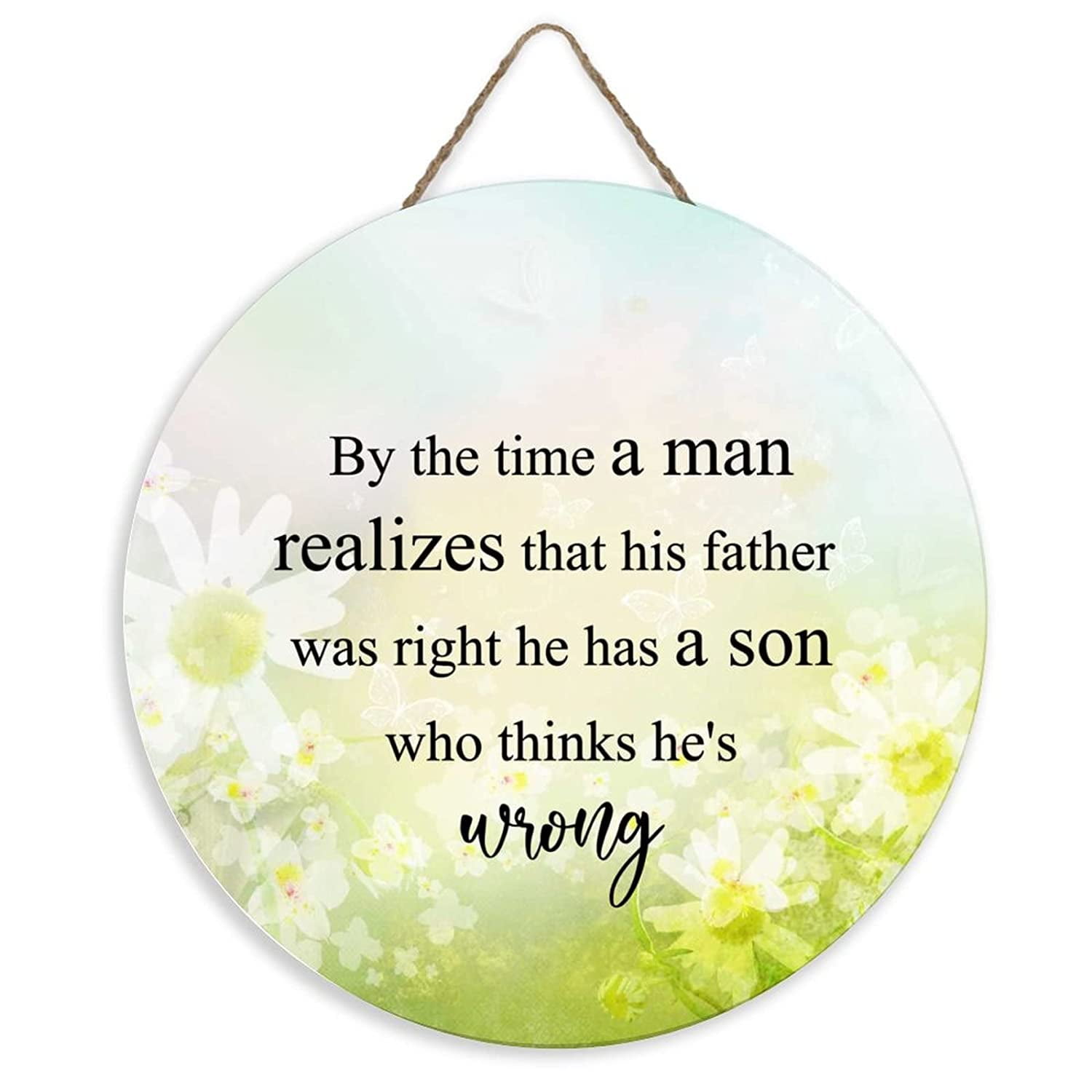 Welcome Sign for Front Door By The Time A Man Realizes That His Father ...
