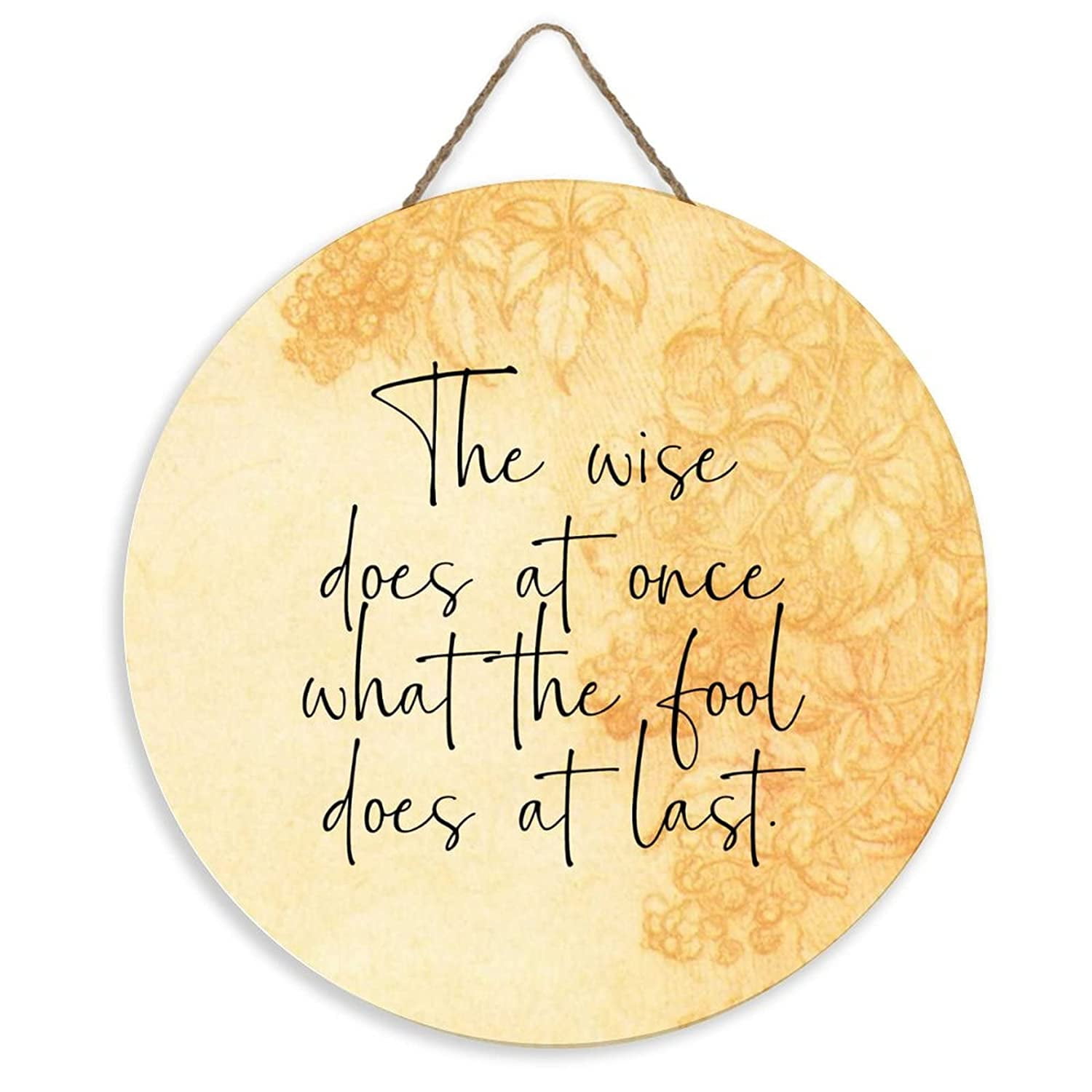 Welcome Sign Front Door Decoration, The Wise Does at Once What The Fool ...