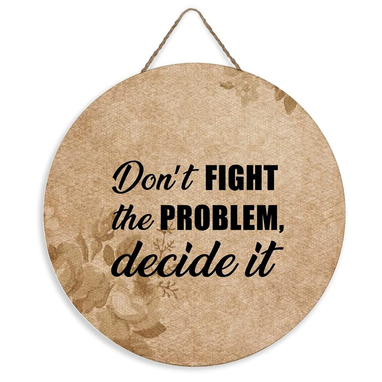 Welcome Sign for Front Door Don't Fight The Problem, Decide It Porch ...