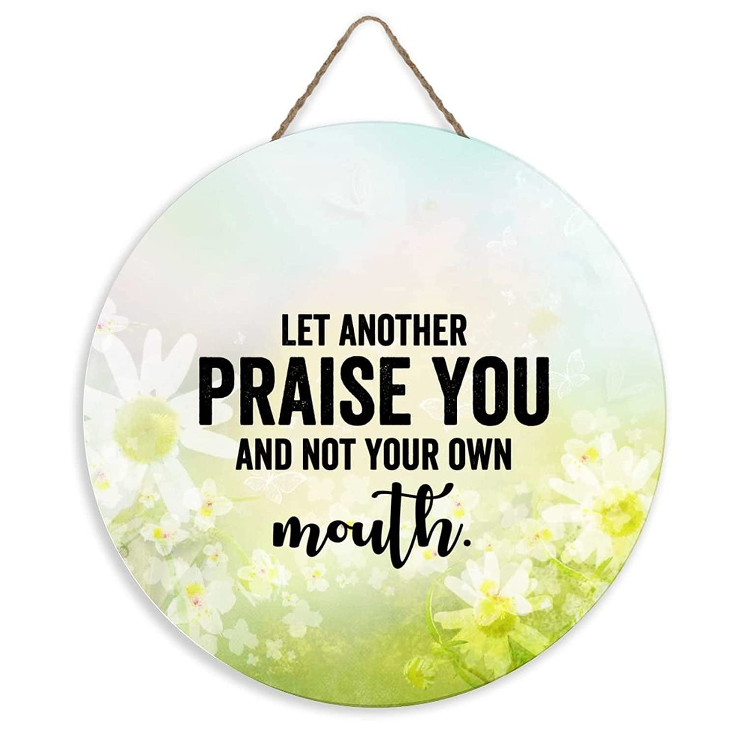 Welcome Sign for Front Door Let Another Praise You, And Not Your Own ...