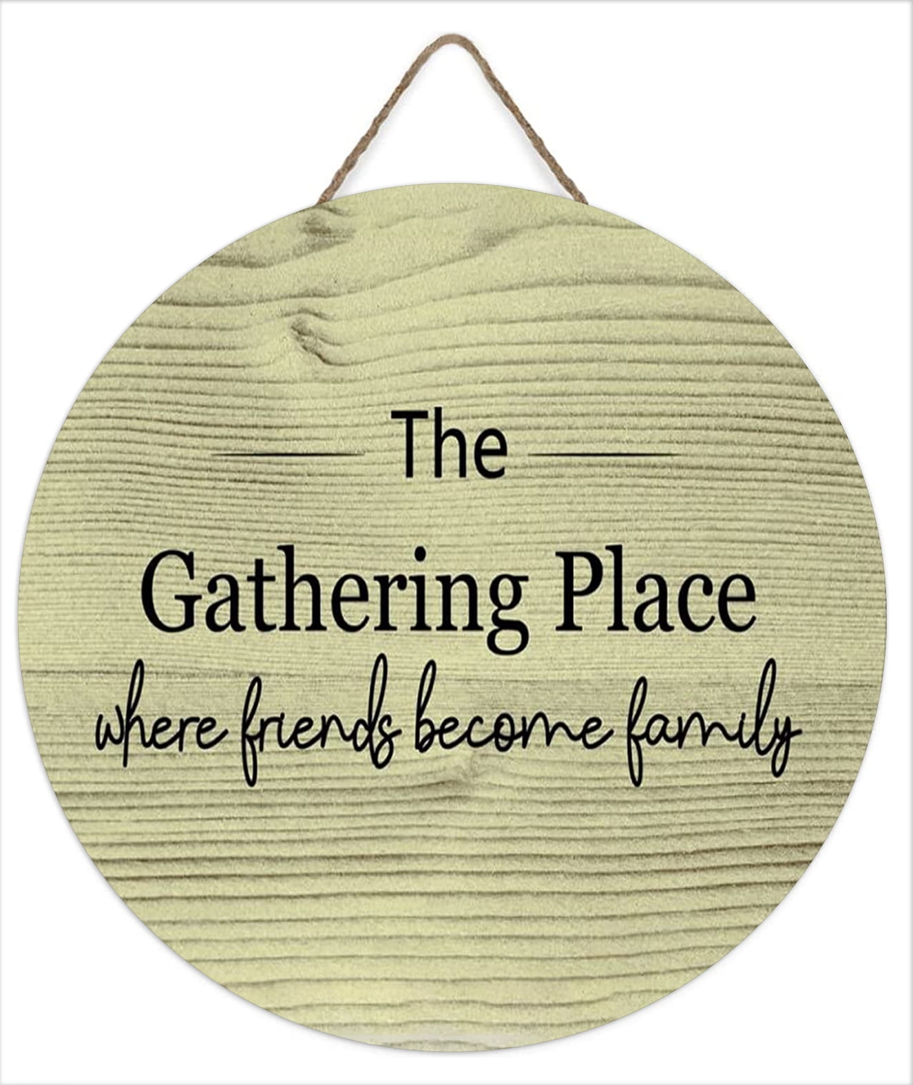 Welcome Sign for Front Door, The Gathering Place Where Friends Become ...