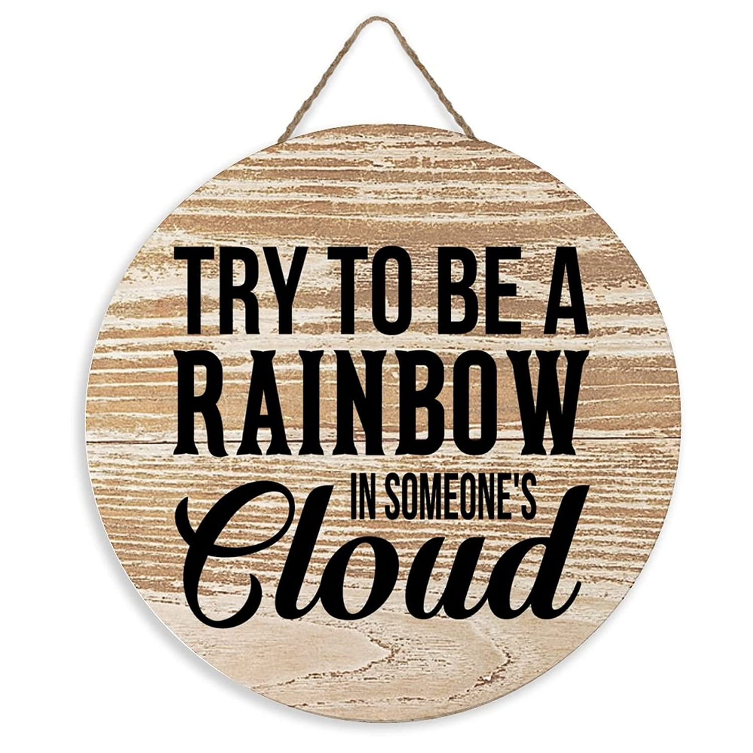 Welcome Sign for Front Door, Try to Be A Rainbow in Someone's Cloud ...