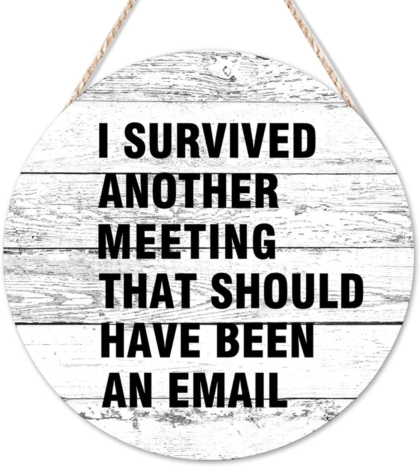 Welcome Sign I Survived Another Meeting That Should Have Been An Email ...