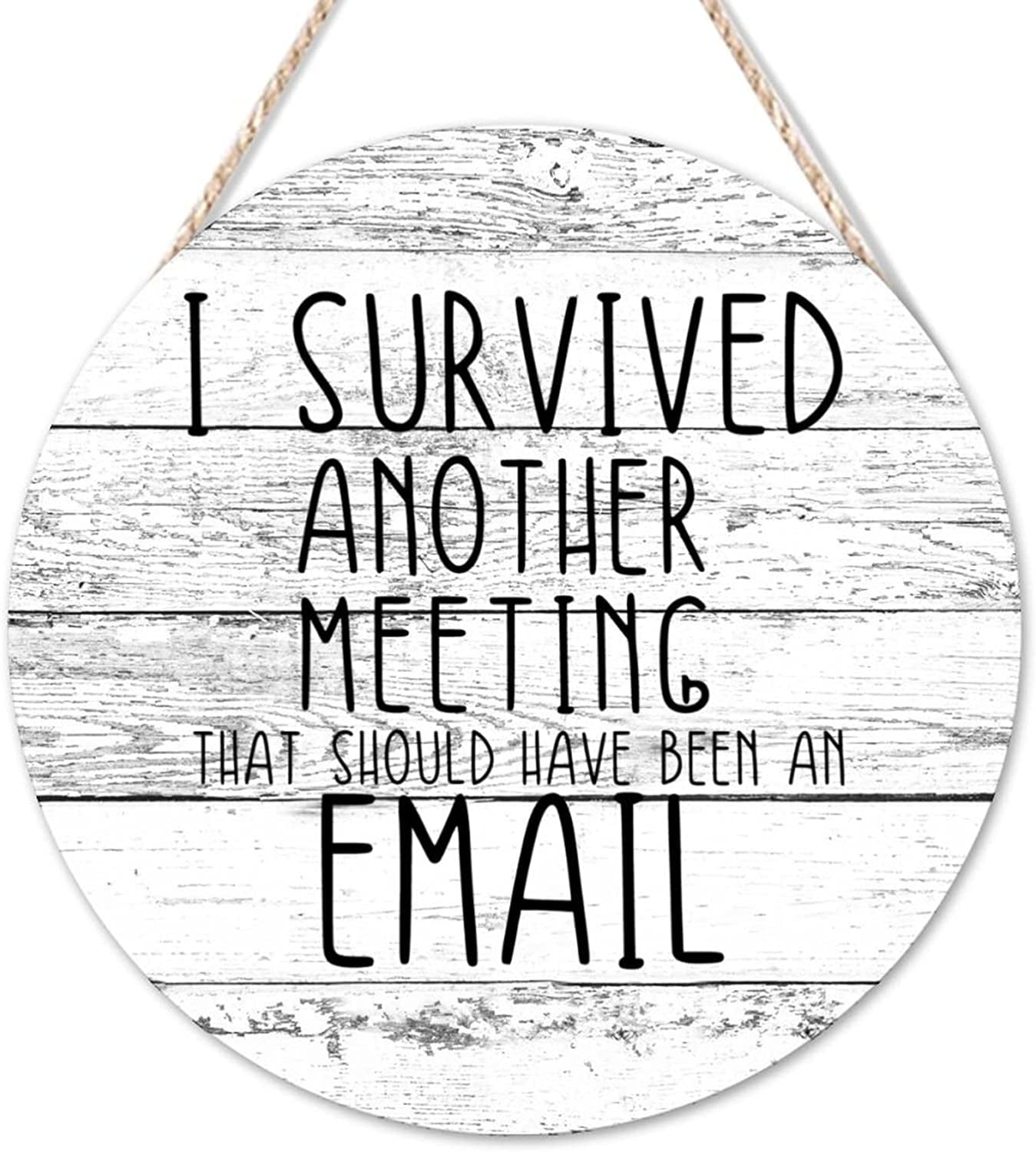 Welcome Sign I Survived Another Meeting That Should Have Been An Email ...