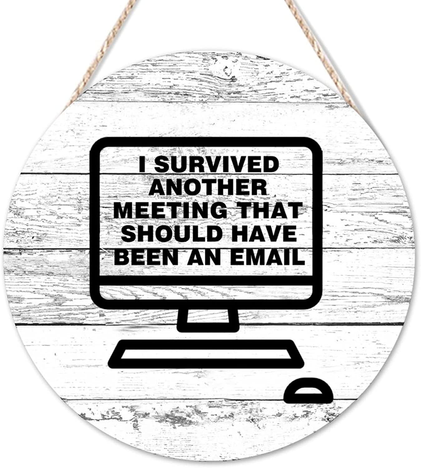 Welcome Sign I Survived Another Meeting That Should Have Been An Email ...