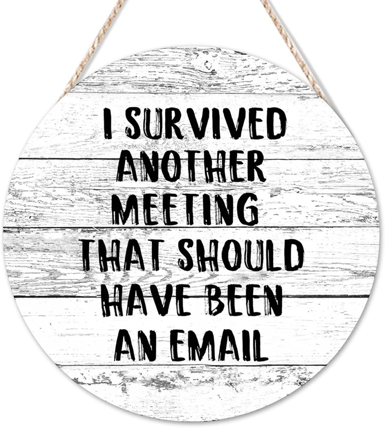 Welcome Sign I Survived Another Meeting That Should Have Been an Email ...