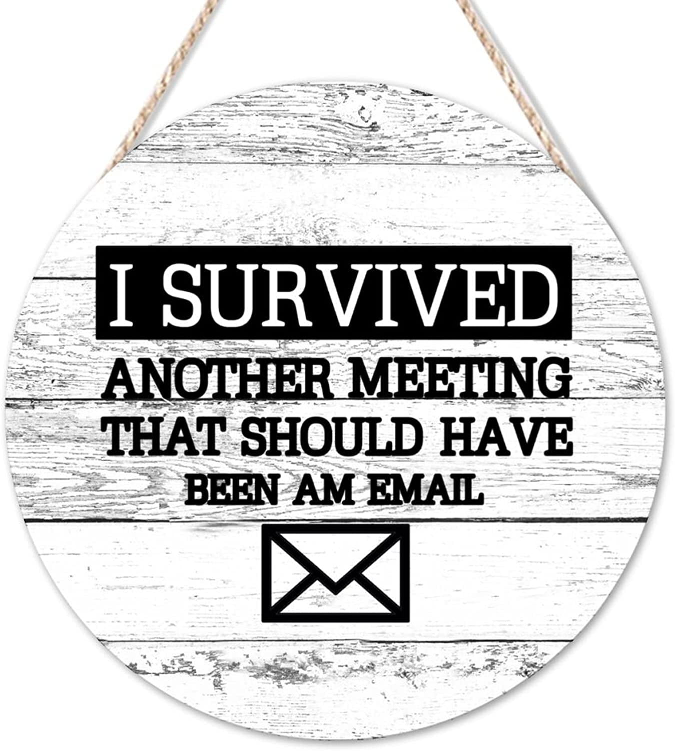 Welcome Sign I Survived Another Meeting That Should Have Been an Email ...