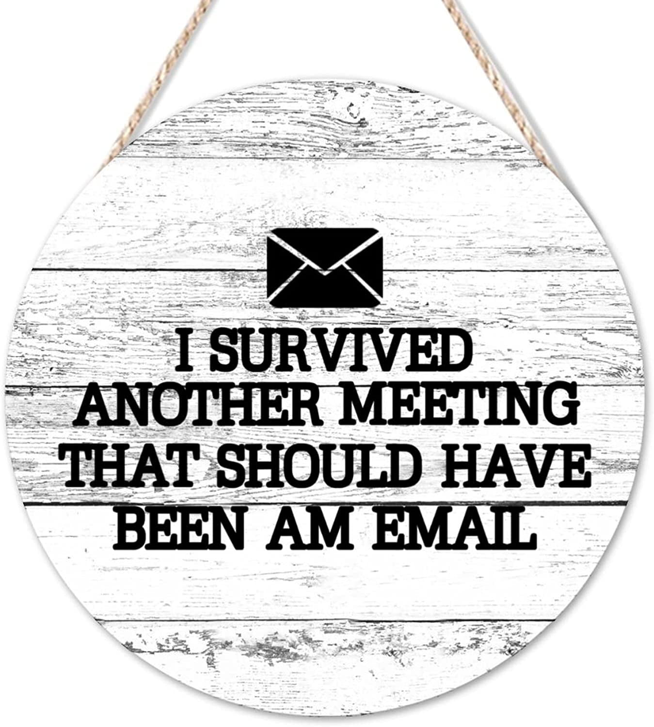 Welcome Sign I Survived Another Meeting That Should Have Been an Email ...