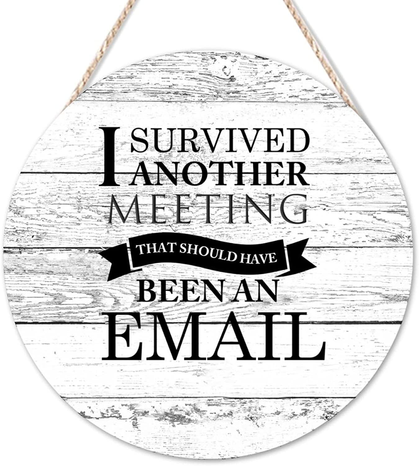 Welcome Sign I Survived Another Meeting That Should Have Been an Email ...