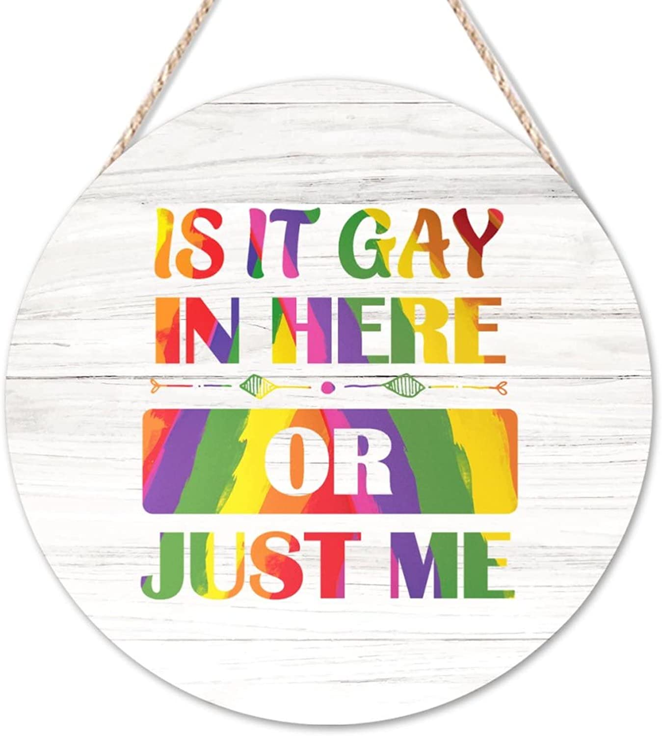 Welcome Sign LGBT Pride Round Wood Sign Farmhouse Is It Gay in Here Or ...