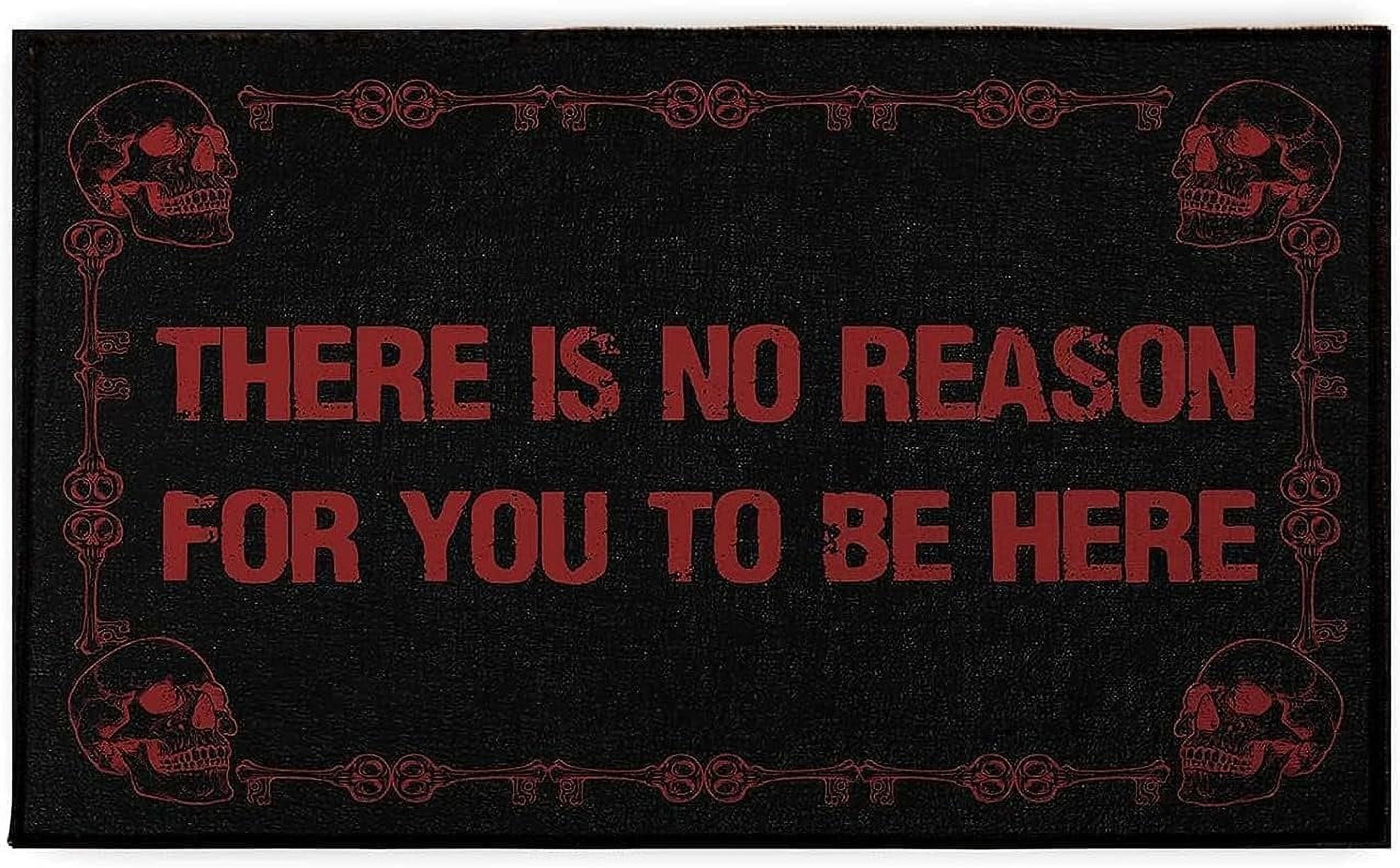 Welcome There is No Reason for You to Be Here Front Entrance Door Mat ...
