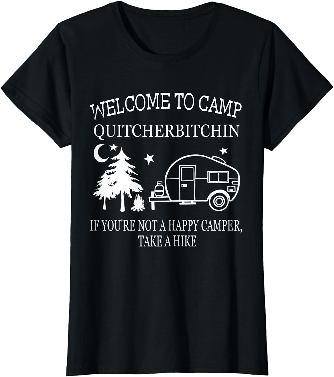 Welcome To Camp Quitcherbitchin Funny Camping T-Shirt - Walmart.com