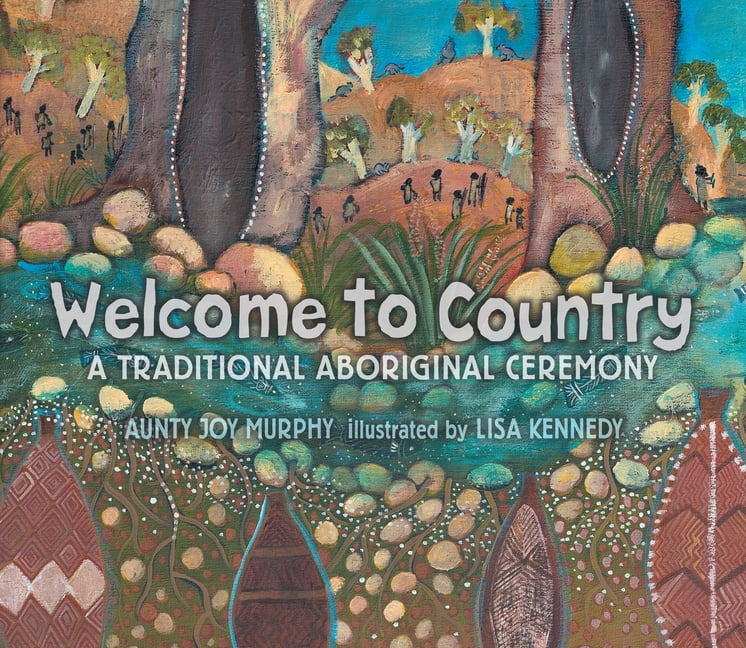 Welcome to Country: A Traditional Aboriginal Ceremony, (Hardcover ...