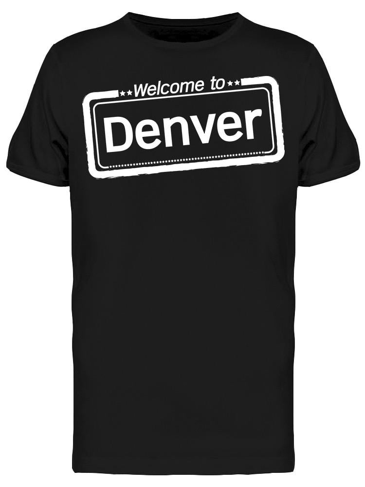 Welcome To Denver City Sign T-Shirt Men -Image by Shutterstock, Male x ...