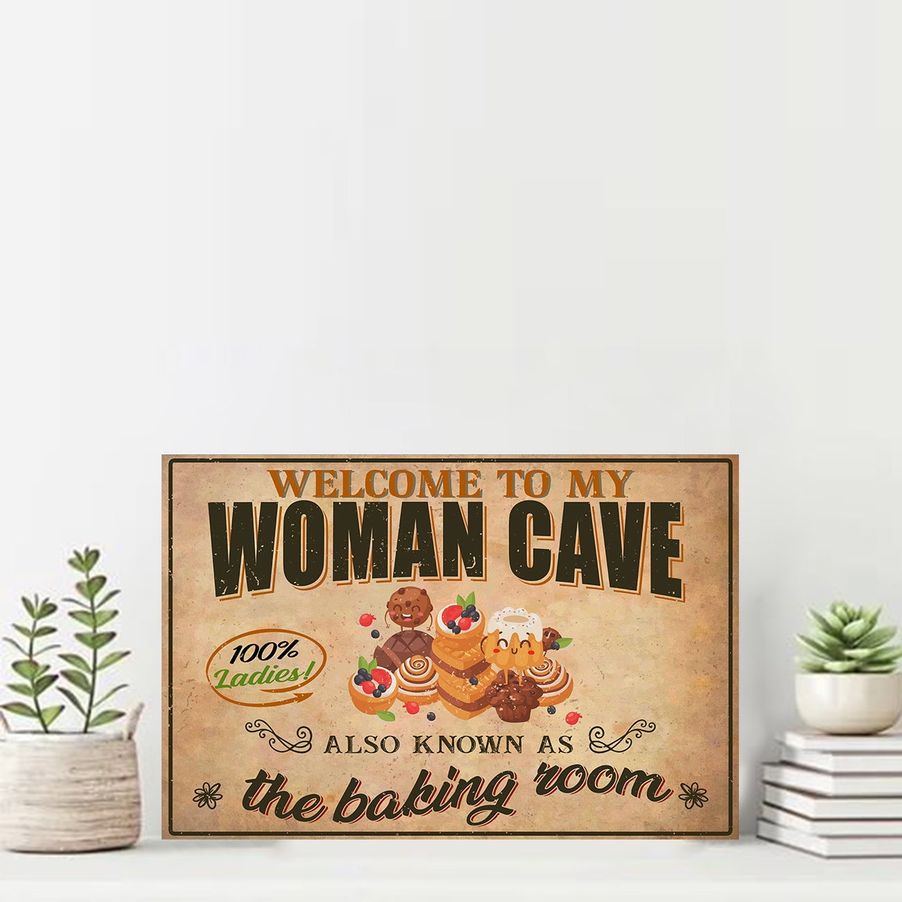 Welcome To My Woman Cave Also Known As The Baking Room Poster 16 x 24 Inch Poster - Walmart.com