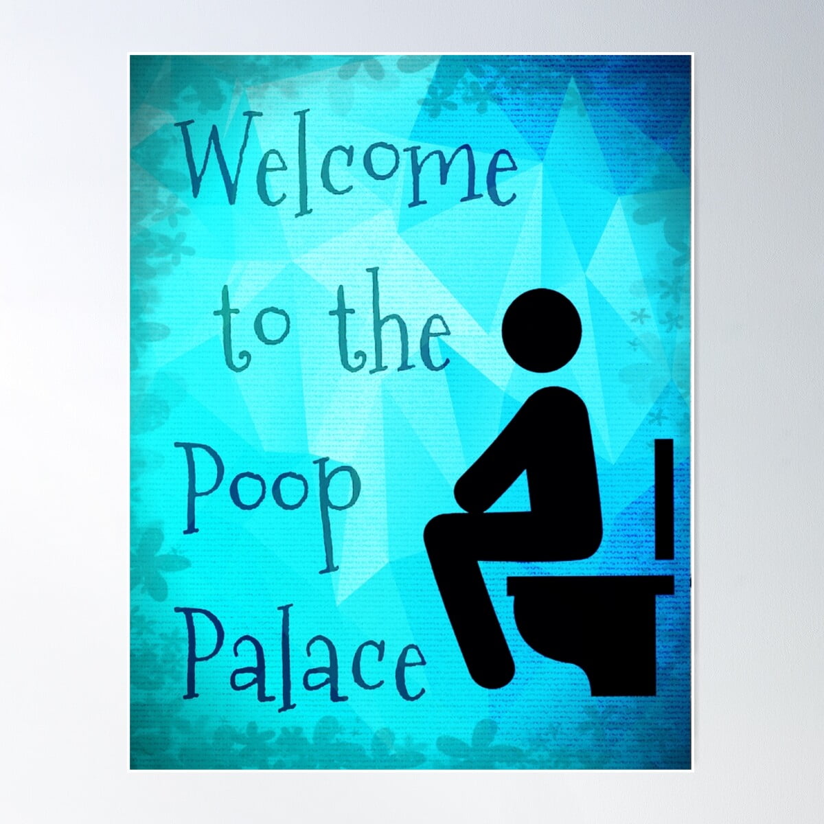 Welcome To The Poop Palace Poster Wall Art, Modern Wall Decor For ...